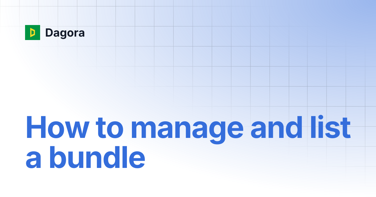 How to manage and list a bundle | Dagora